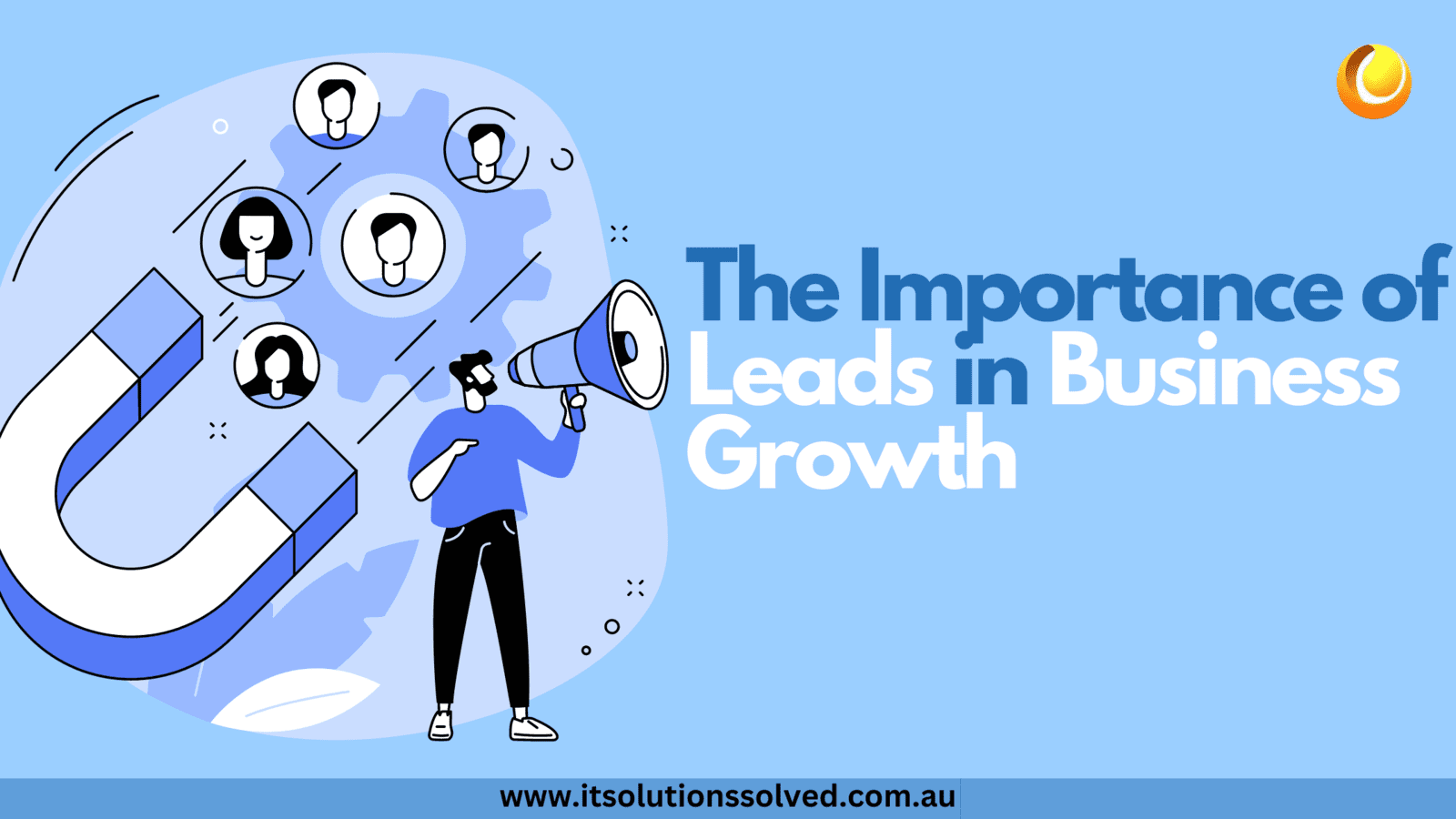 The Importance of Leads in Business Growth | IT Solutions Solved The Importance of Leads in Business Growth | IT Solutions Solved